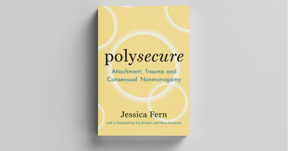 Book Review of Polysecure: Attachment, Trauma & Consensual Nonmonogamy ...